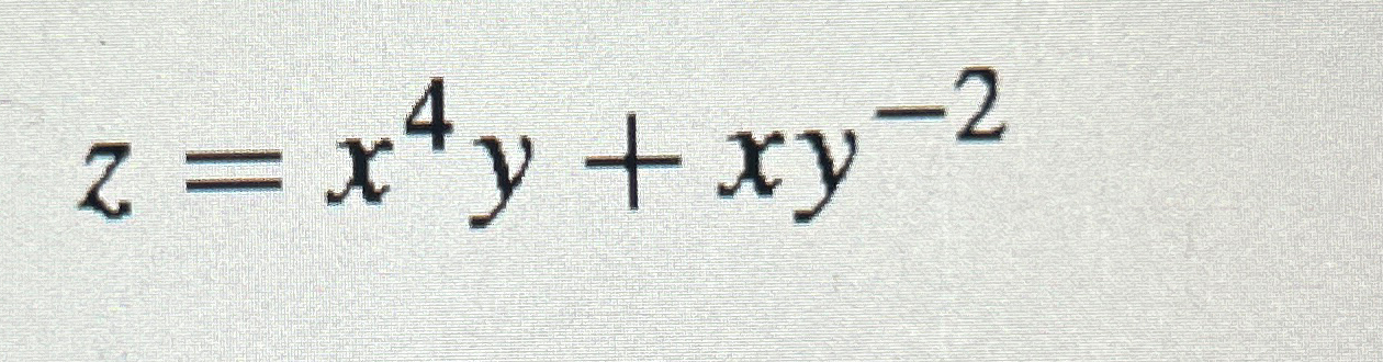 Solved z=x4y+xy-2 ﻿Compute the first order partial | Chegg.com