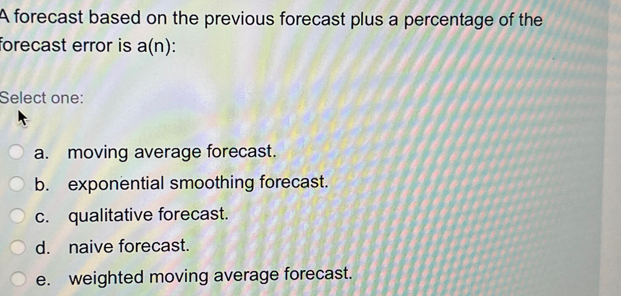 A Forecast Based On The Previous Forecast Plus A