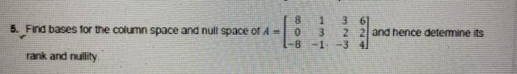 Solved Find bases tor the column space and null space of | Chegg.com