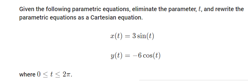 Solved Given the following parametric equations, eliminate | Chegg.com