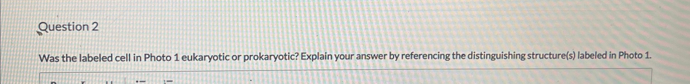 Solved Question 2Was the labeled cell in Photo 1 ﻿eukaryotic | Chegg.com