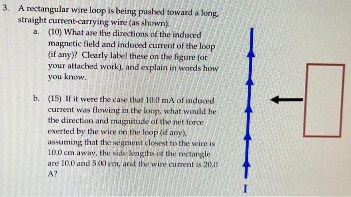 Solved A rectangular wire loop is being pushed toward a | Chegg.com