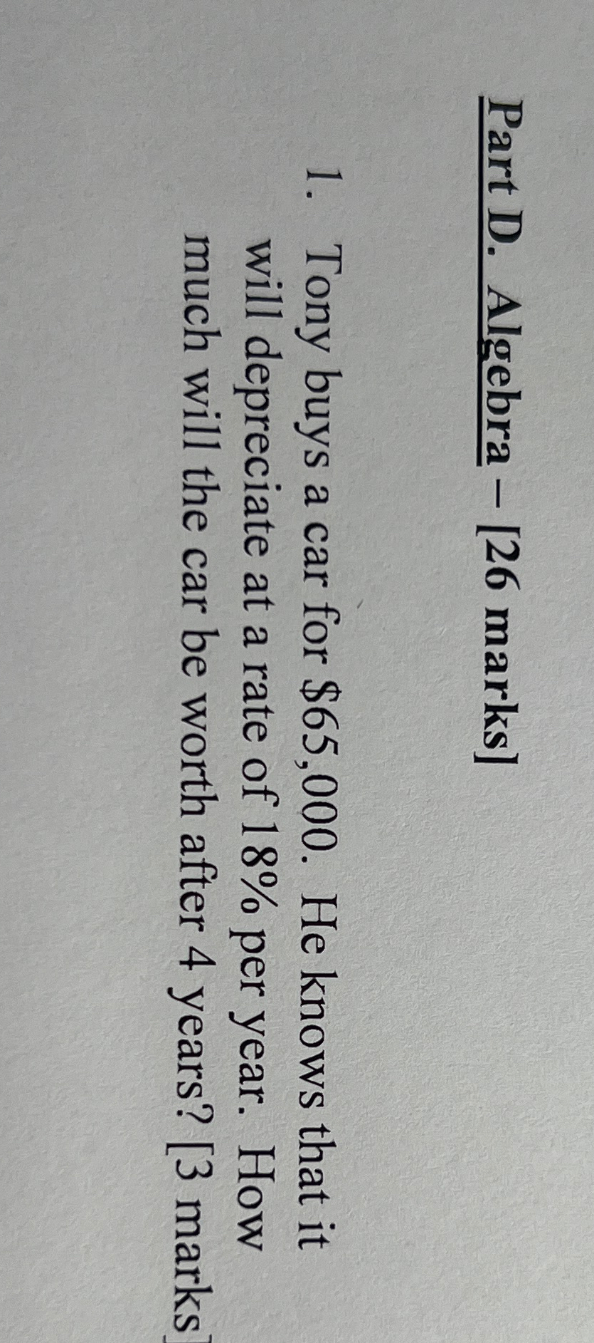 Solved Part D. ﻿Algebra - [26 ﻿marks]Tony buys a car for | Chegg.com