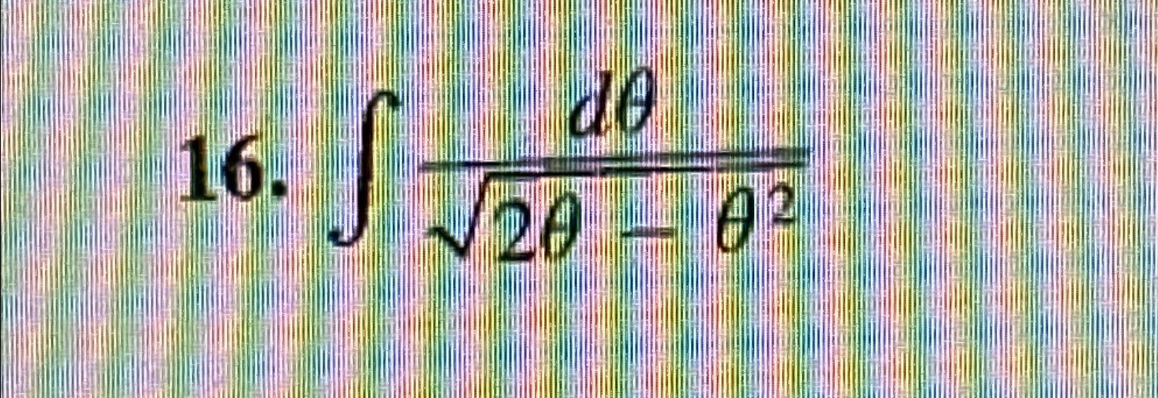 Solved ∫﻿﻿dθ2θ-θ22 | Chegg.com