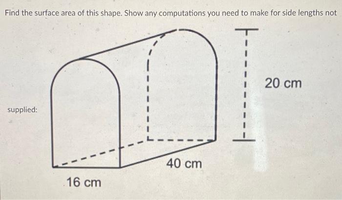 Solved Find the surface area of this shape. Show any | Chegg.com