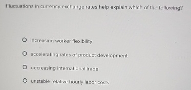 Solved Fluctuations in currency exchange rates help explain | Chegg.com