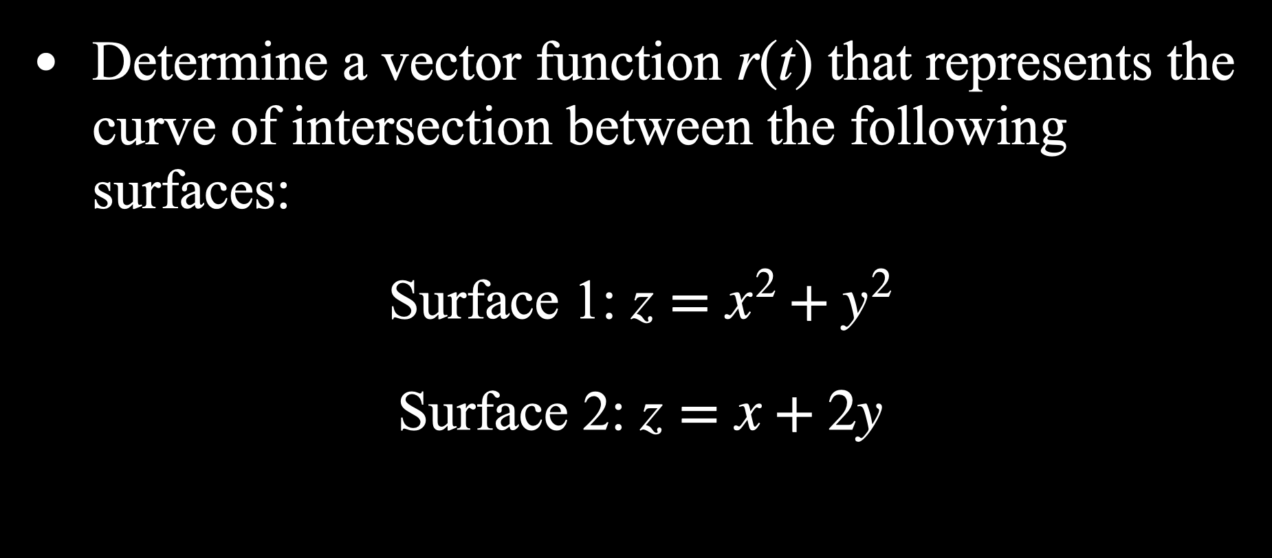 Solved Determine A Vector Function Rt that Represents