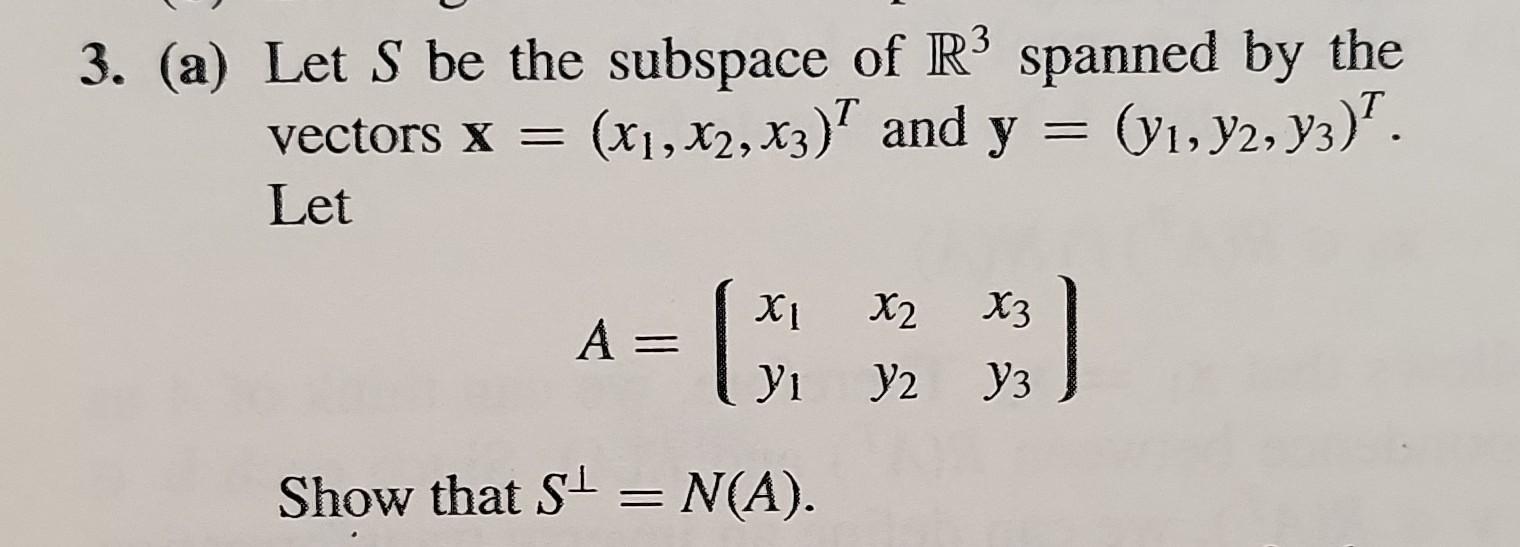 Solved 3. (a) Let S be the subspace of R3 spanned by the | Chegg.com