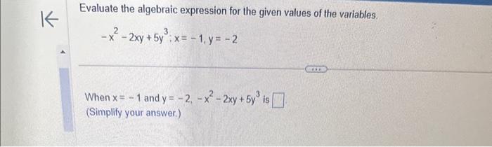 Solved Evaluate the algebraic expression for the given | Chegg.com