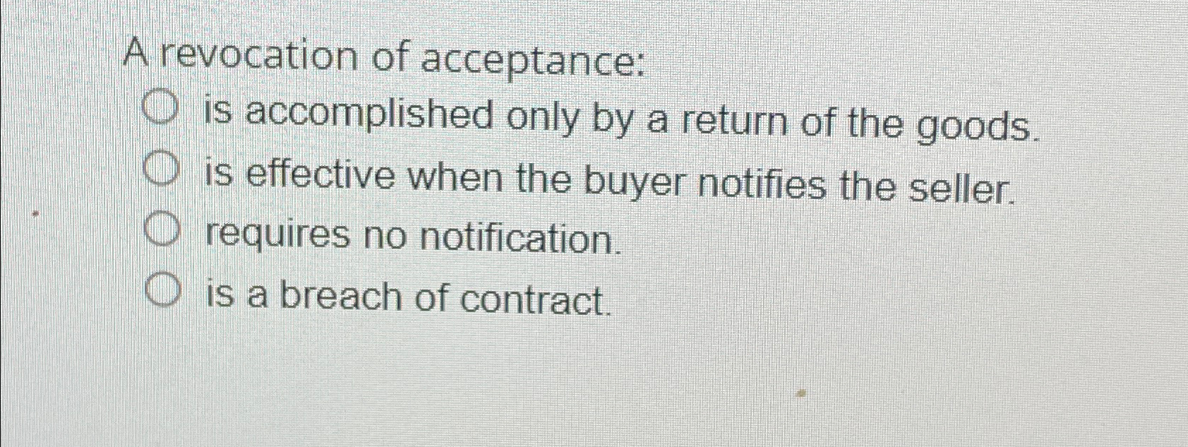 Solved A revocation of acceptance:is accomplished only by a | Chegg.com