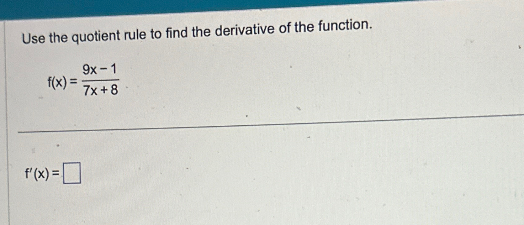 Solved Use the quotient rule to find the derivative of the | Chegg.com