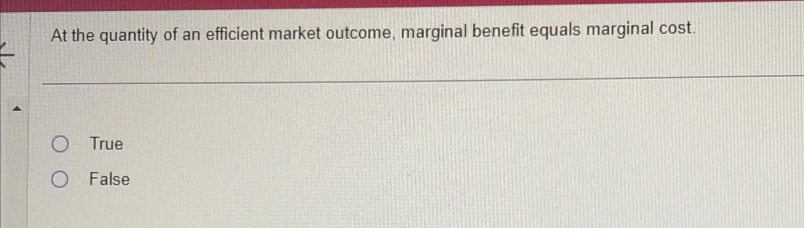Solved At the quantity of an efficient market outcome, | Chegg.com