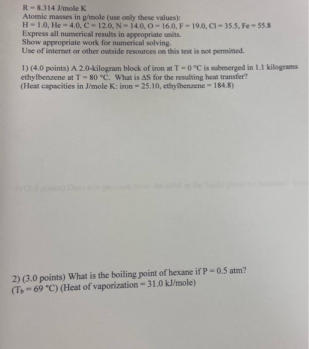Solved R=8.314 J/ mole K Atomic masses in g/mole (use only | Chegg.com