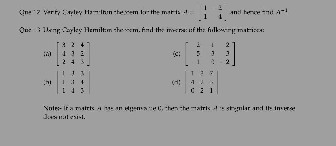 Solved Que 12 Verify Cayley Hamilton theorem for the matrix | Chegg.com
