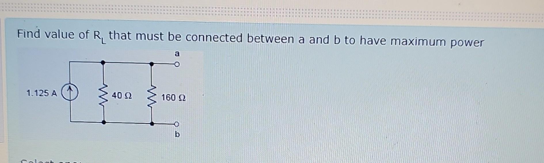 Solved Find value of RL that must be connected between a and | Chegg.com