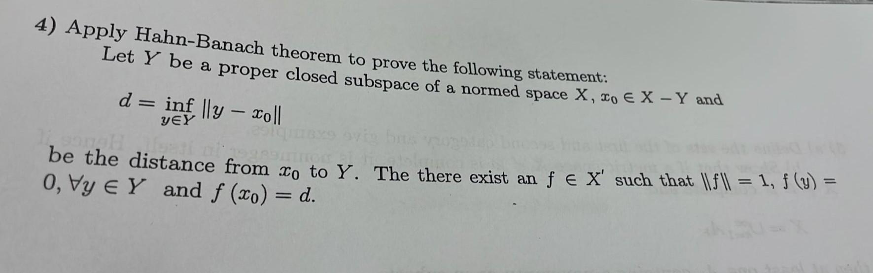 Solved 4) Apply Hahn-Banach theorem to prove the following | Chegg.com