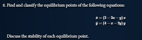 Solved Find and classify the equilibrium points of ﻿the | Chegg.com