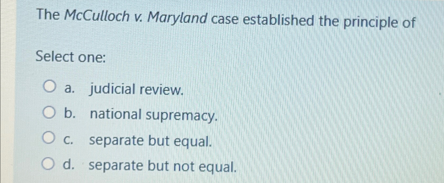 The McCulloch v. ﻿Maryland case established the | Chegg.com