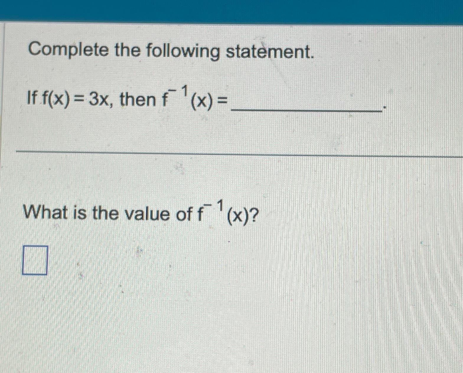 Solved Complete the following statement.If f(x)=3x, ﻿then | Chegg.com