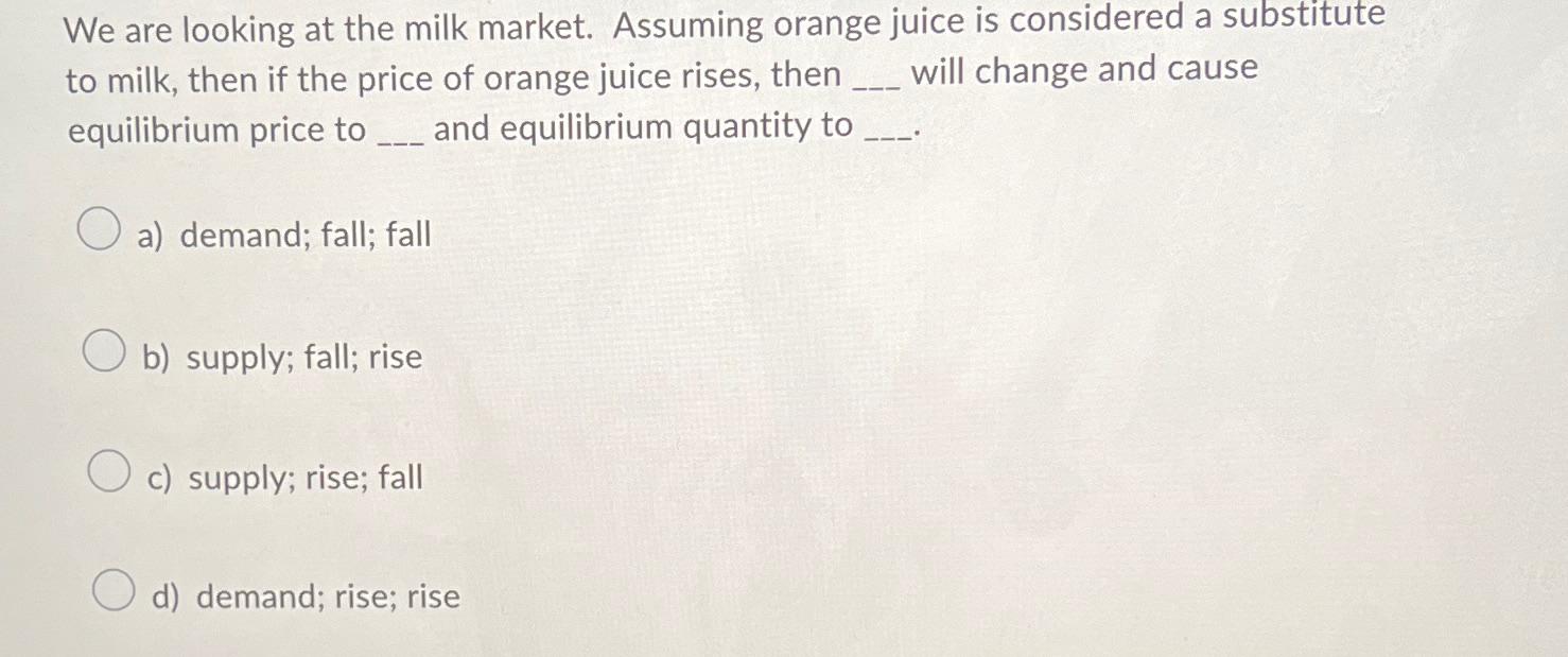 Solved We are looking at the milk market. Assuming orange | Chegg.com