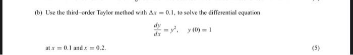 Solved (b) Use the third-order Taylor method with Δx=0.1, to | Chegg.com