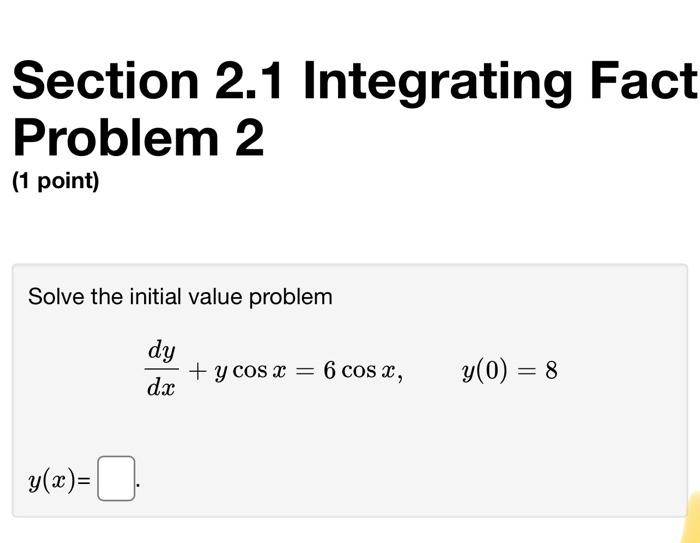 Solved Section 2.1 Integrating Fact Problem 2 (1 point) | Chegg.com Solved Section 2.1 Integrating Fact Problem 2 (1 point) | Chegg.com