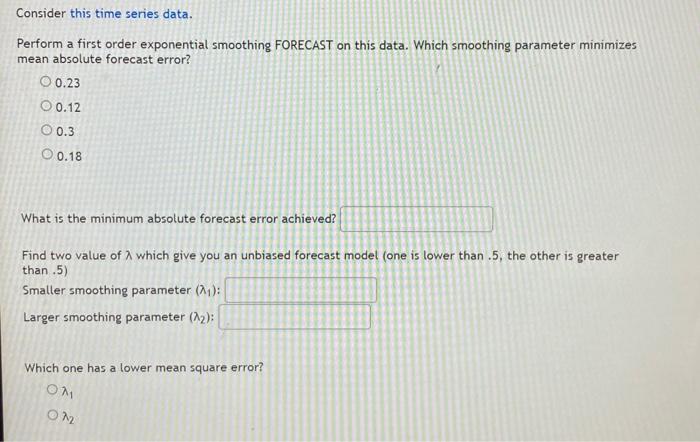 Perform a first order exponential smoothing FORECAST | Chegg.com