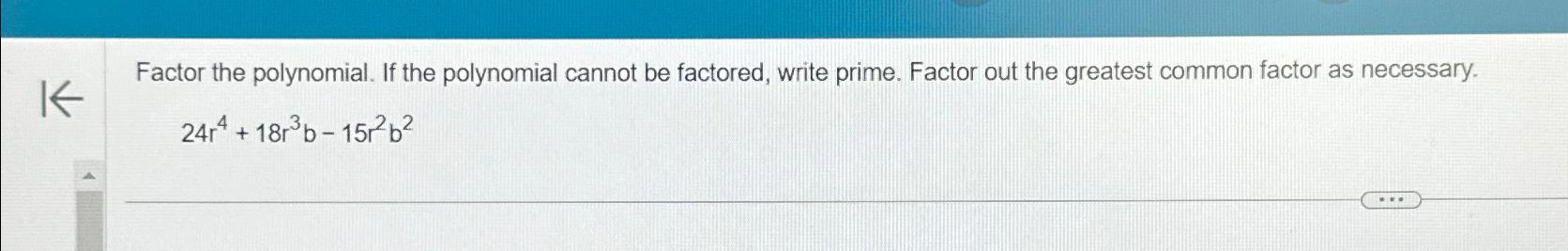 Solved Factor the polynomial. If the polynomial cannot be | Chegg.com