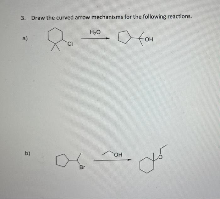 Solved 3. Draw the curved arrow mechanisms for the following | Chegg.com