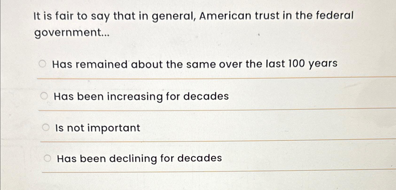 Solved It is fair to say that in general, American trust in | Chegg.com