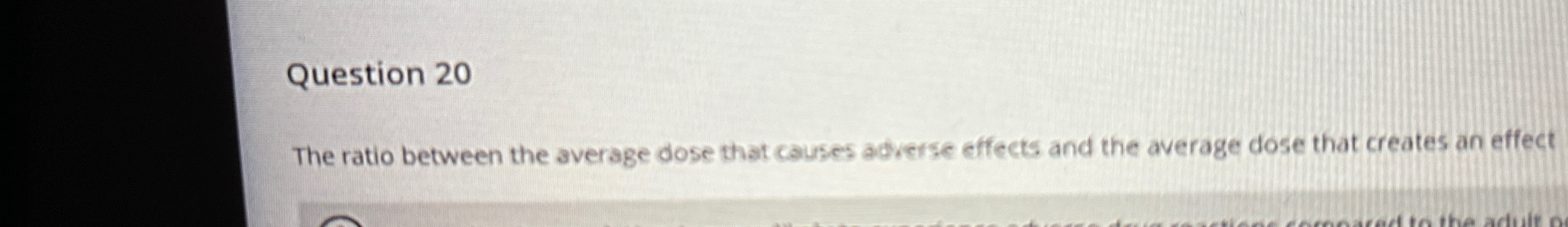 Solved Question 20The ratio between the average dose that | Chegg.com