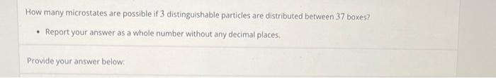 Solved How Many Microstates Are Possible If 3