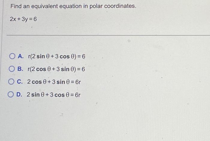 Solved Find an equivalent equation in polar coordinates. | Chegg.com
