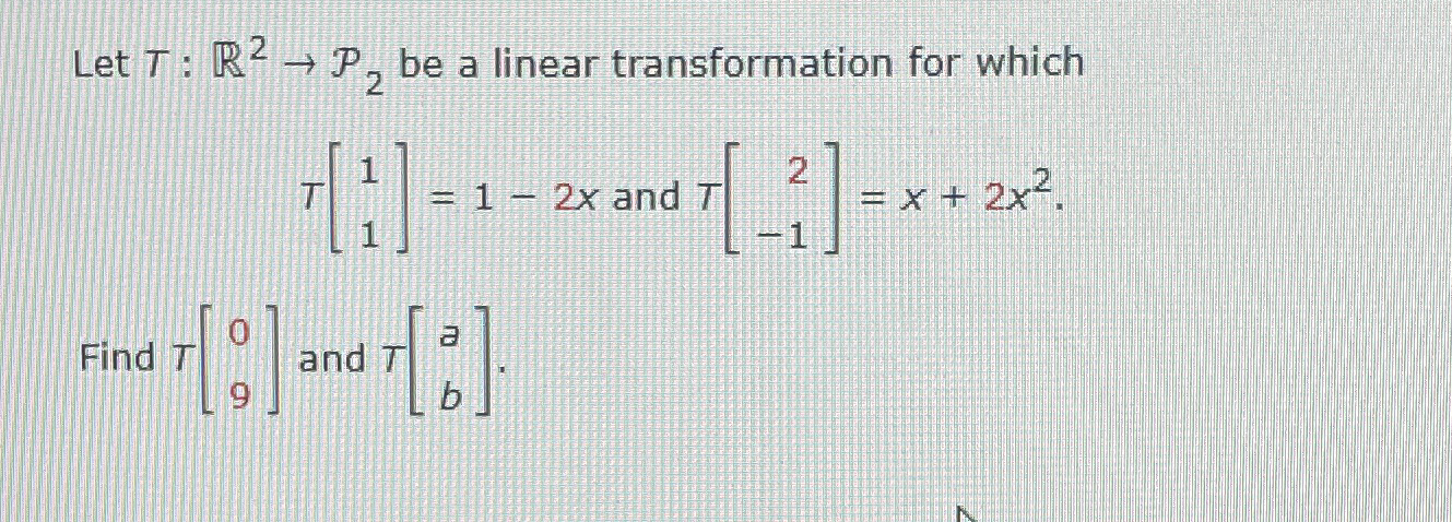 Solved Let T:R2→P2 ﻿be a linear transformation for | Chegg.com