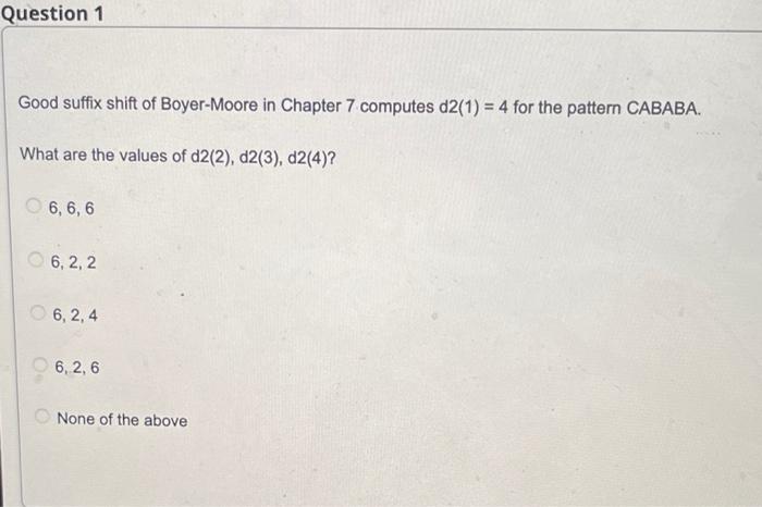 Solved Question 1 Good suffix shift of Boyer-Moore in | Chegg.com