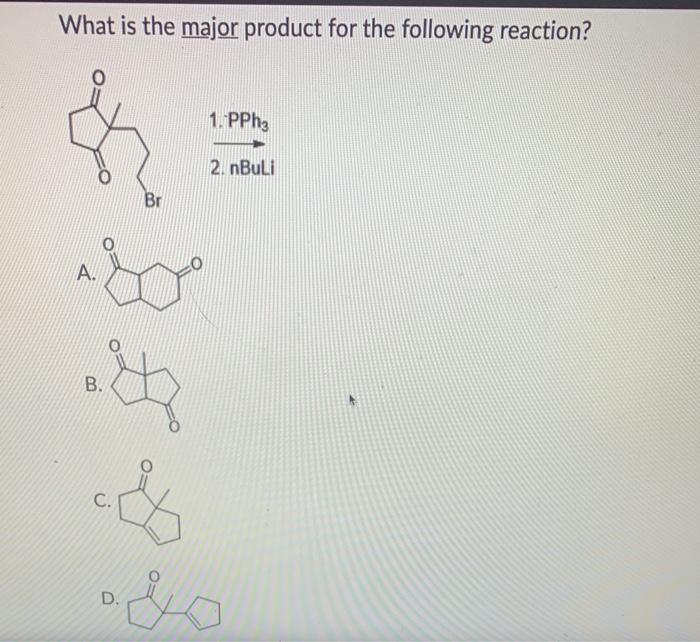 Solved What is the major product for the following reaction? | Chegg.com