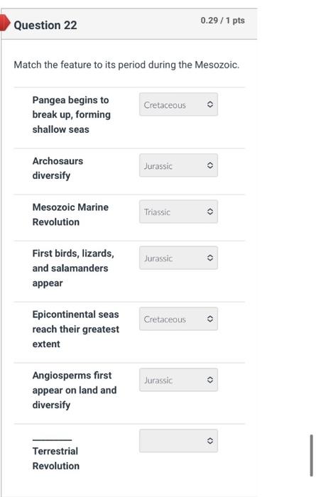 Solved Match the feature to its period during the Mesozoic. | Chegg.com