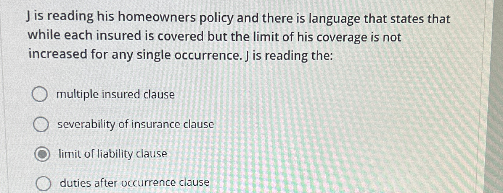 Solved J ﻿is reading his homeowners policy and there is | Chegg.com