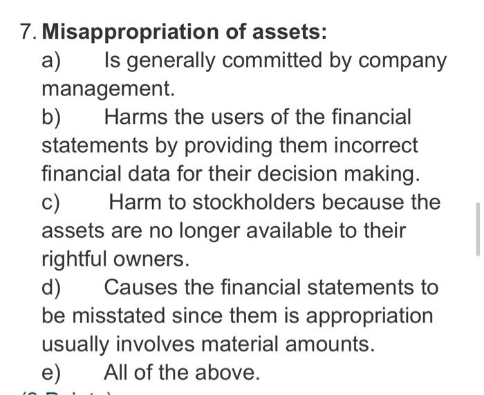 Solved 7. Misappropriation of assets: a) Is generally | Chegg.com