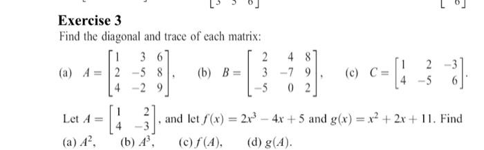 Solved Xercise 3 ind the diagonal and trace of each matrix: | Chegg.com