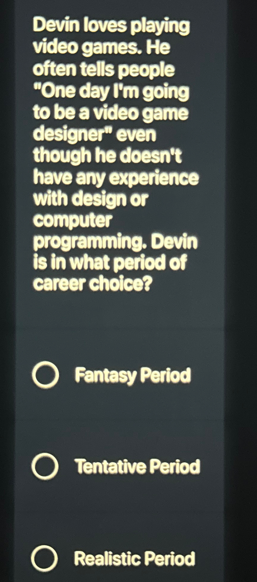 Solved Devin loves playing video games. He often tells | Chegg.com