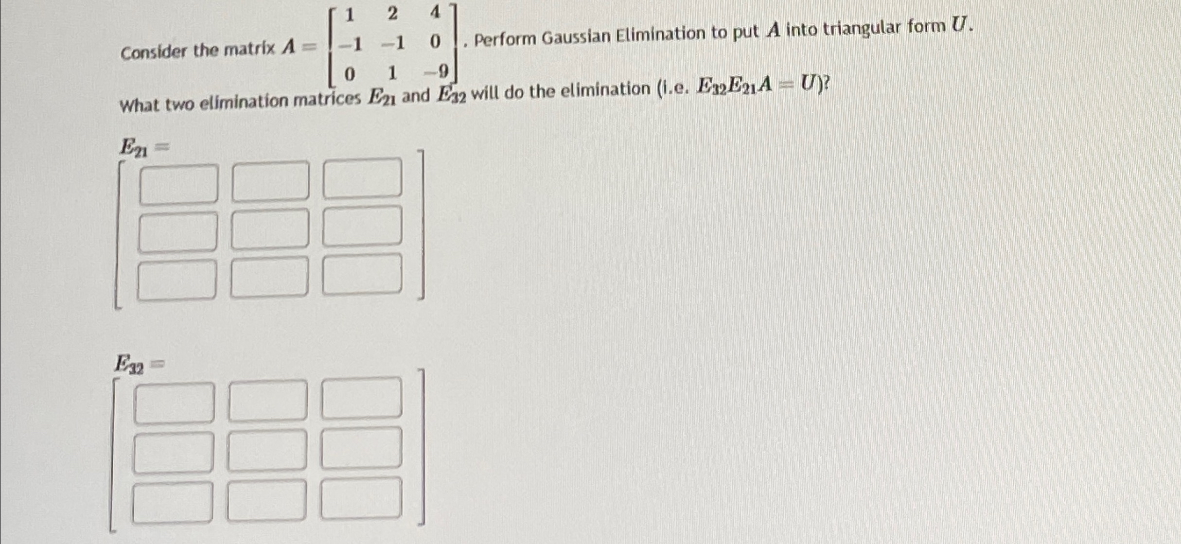 Solved Consider the matrix A=[124-1-1001-9]. ﻿Perform | Chegg.com