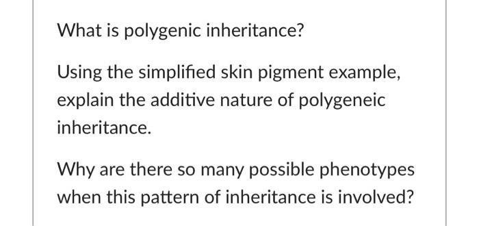 Solved What is polygenic inheritance? Using the simplified | Chegg.com