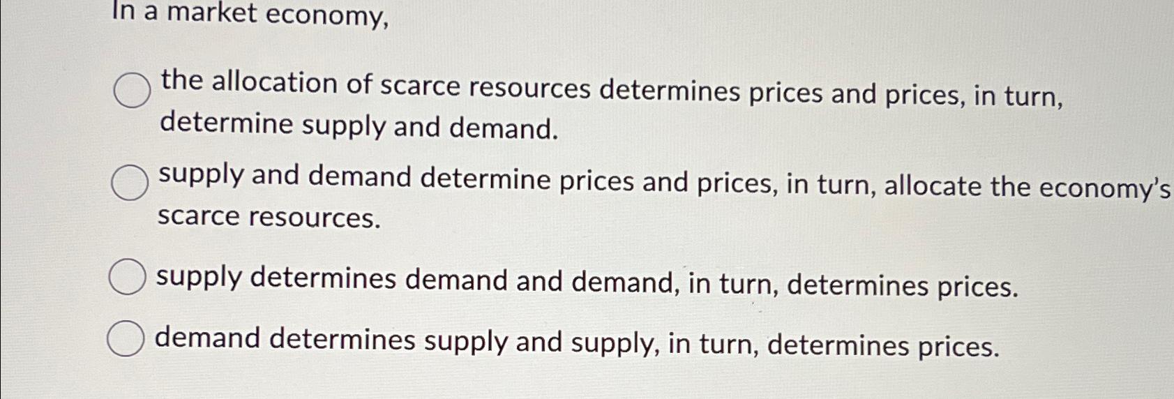 Solved In a market economy,the allocation of scarce | Chegg.com
