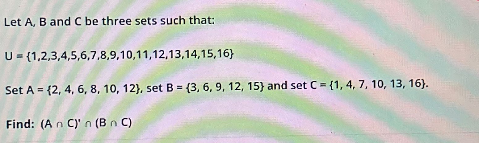 Let A,B ﻿and C ﻿be three sets such | Chegg.com