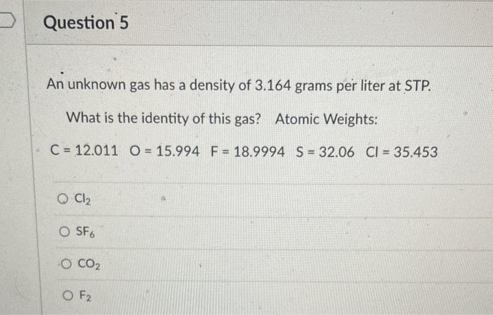 Solved An unknown gas has a density of 3.164 grams per liter | Chegg.com