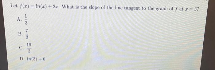 Solved Let f(x)=ln(x)+2x. What is the slope of the line | Chegg.com
