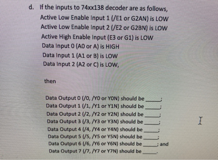 Solved d. If the inputs to 74xx138 decoder are as follows, | Chegg.com