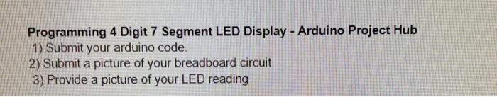 Solved Programming 4 Digit 7 Segment LED Display - Arduino | Chegg.com