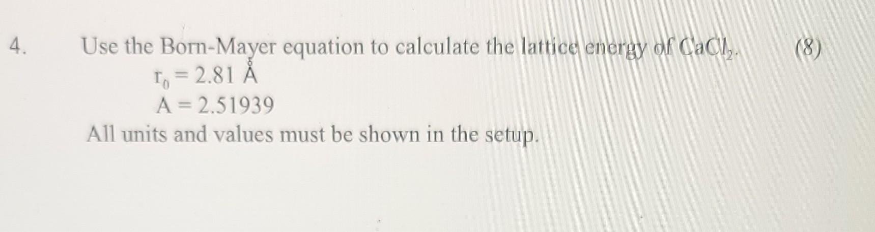 Solved Use the Born-Mayer equation to calculate the lattice | Chegg.com